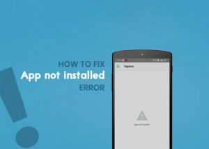 How to Solve App Not Installed Problem on Android | Step-by-Step Guide