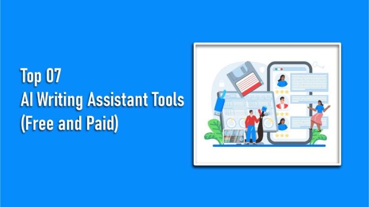 Top 7 AI Writing Assistant Tools in 2025 (Free & Paid)