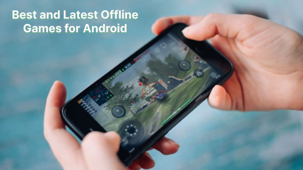 10 Latest Offline Games for Android 2025